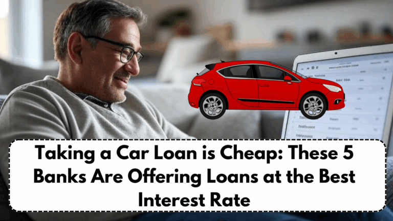 Taking a Car Loan is Cheap: These 5 Banks Are Offering Loans at the ...